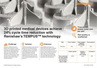 Case study: 3D printed medical devices achieve 24% cycle time reduction with Renishaw’s TEMPUS ...