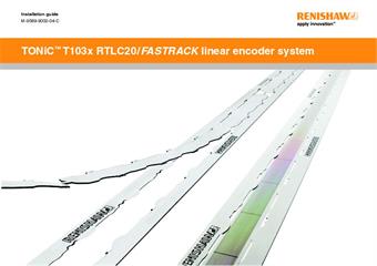 Installation guide: TONiC™ T103x RTLC20/FASTRACK™ linear encoder system
