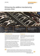 Case study: Enhancing the additive manufacturing process chain