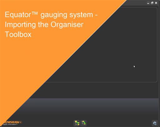 Training module: Equator™ gauging system - Importing the Organiser Toolbox